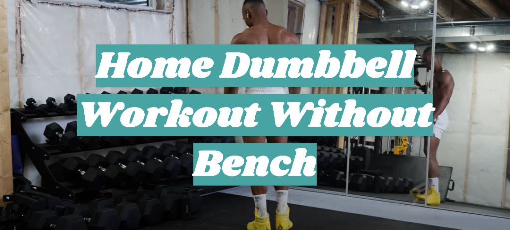 Home Dumbbell Workout Without Bench - FitnessProfy